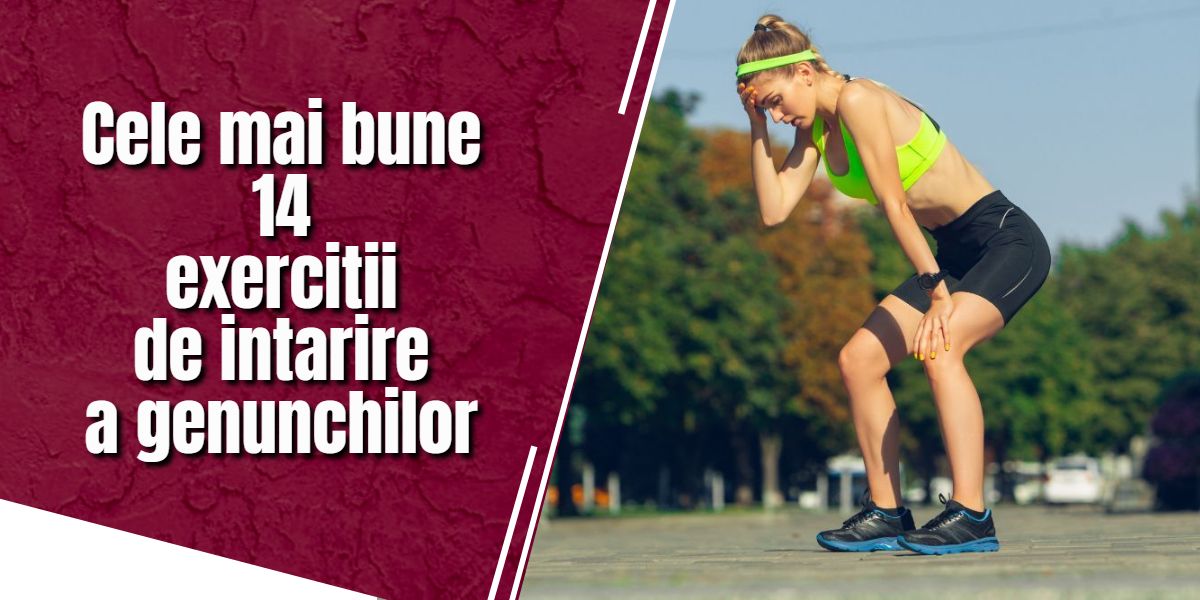 Cele mai bune 14 exercitii de intarire a genunchilor