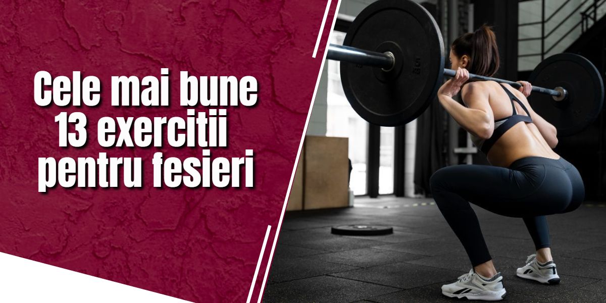 Cele mai bune 13 exercitii pentru fesieri
