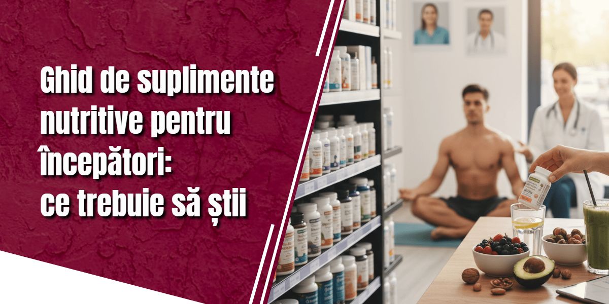 Ghid de suplimente nutritive pentru începători: ce trebuie să știi